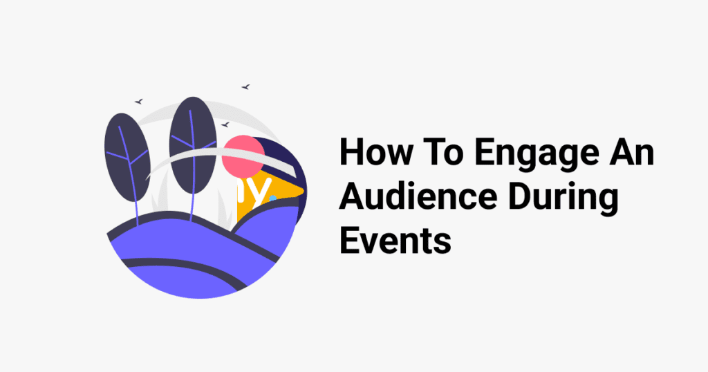 How to Keep Audience Engaged During Hybrid Events?